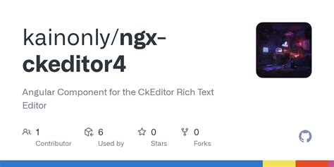Github Kainonly Ngx Ckeditor4 Angular Component For The Ckeditor