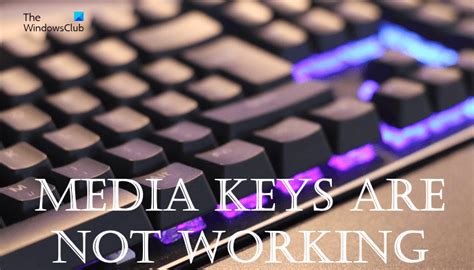 Media Keys Not Working In Windows 11 10