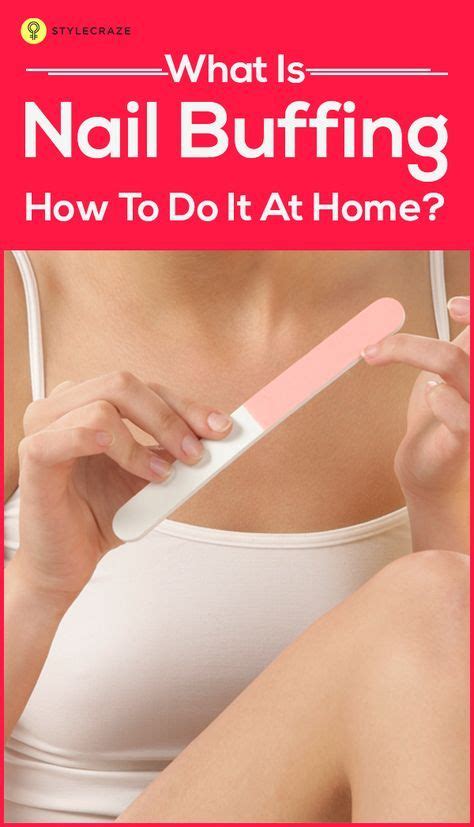 What Is Nail Buffing How To Buff Nails At Home Buff Nails Nails At Home Shine Nails