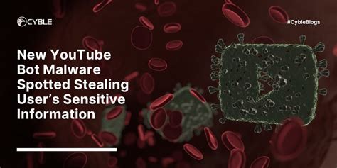 New Youtube Bot Malware Spotted Stealing Users Sensitive Information