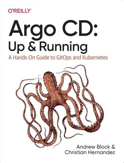 Argo Cd Up And Running A Hands On Guide To Gitops And Kubernetes