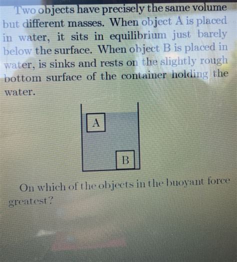 Solved Two Objects Have Precisely The Same Volume But