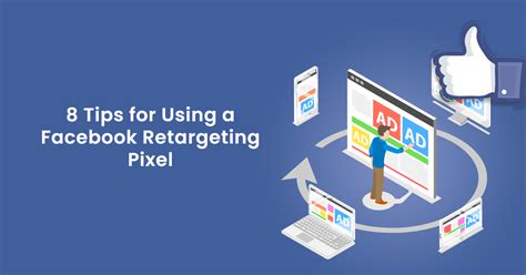 8 Tips For Using A Facebook Retargeting Pixel Facebook Pixel Events
