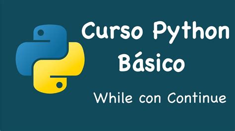 Python Básico While Con Continue Youtube
