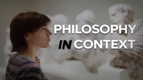 lecture 4b philosophy in context youtube