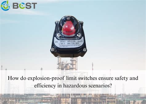 Hazardous Area Safety Explosion Proof Limit Switches Explained Hazardous Area Safety Explosion Proof Limit Switches Explained