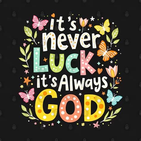 Its Never Luck Its A Always God Motivational Quotes Motivational