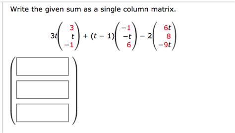 Solved Write The Given Sum As A Single Column Matrix 1 I