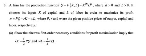 Solved A Firm Has The Production Function Q F K L K1 2l1 4