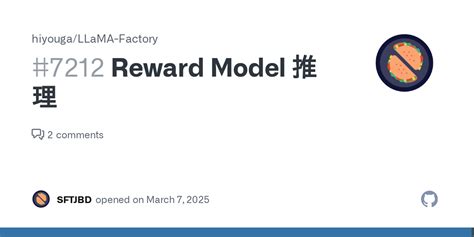 Reward Model 推理 · Issue 7212 · Hiyougallama Factory · Github