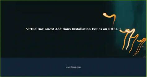 Issues Installing Virtualbox Guest Additions On Rhel 9 Server Gui Issues Installing Virtualbox Guest Additions On Rhel 9 Server Gui