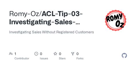 github romy oz acl tip 03 investigating sales without registered customers investigating