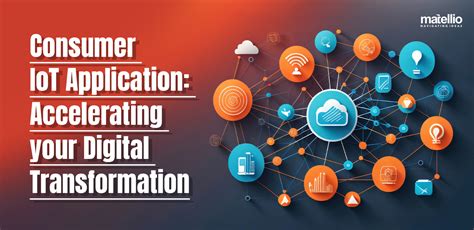 Consumer Iot Application Accelerating Your Digital Transformation Matellio Inc