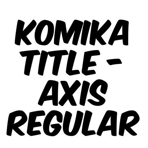 komika title axis regular font free fonts on creazilla creazilla