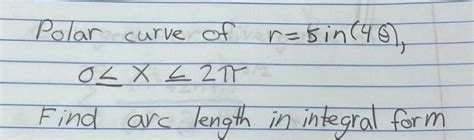 solved polar curve of r sin 4θ 0⩽x⩽2π find are length in