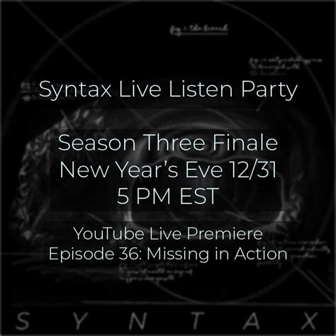 Syntax Episode 36 Missing In Action Live Listen Announcement R
