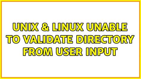 Unix And Linux Unable To Validate Directory From User Input Youtube