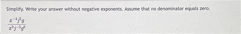 Solved Simplify Write Your Answer Without Negative Chegg