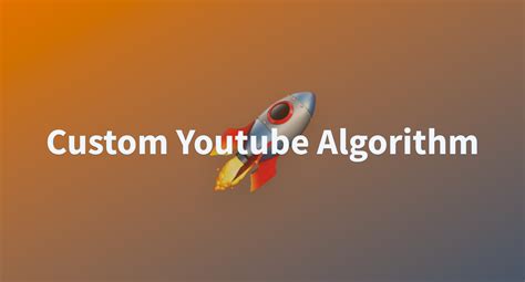 Custom Youtube Algorithm A Hugging Face Space By Mileniumlege