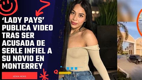 ‘lady Pays Publica Video Tras Ser Acusada De Serle Infiel A Su Novio