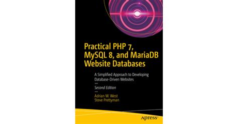 Practical Php 7 Mysql 8 And Mariadb Website Databases A Simplified Approach To Developing