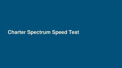 PPT Charter Spectrum Speed Test PowerPoint Presentation Free Download ID 11808714
