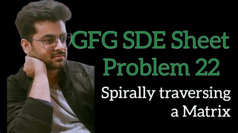 Spirally Traversing A Matrix Gfg Sde Sheet Problem 22 Gfg Coding Geeksforgeeks Pattern
