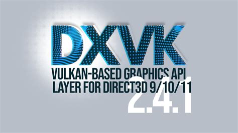 Dxvk 2 4 1 Released With Improvements Across The Board For Gamers