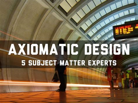 Axiomatic Design Subject Matter Experts By CPE