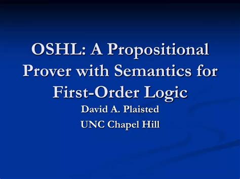 Ppt Oshl A Propositional Prover With Semantics For First Order Logic Powerpoint Presentation