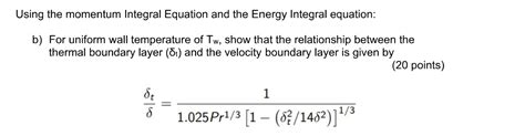Solved Using The Momentum Integral Equation And The Energy