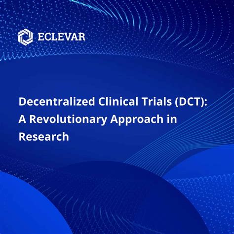 Decentralized Clinical Trials Dct A Revolutionary Approach In Research