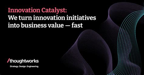 Innovation Catalyst Thoughtworks United States