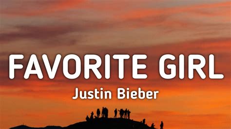 Justin Bieber Favorite Girl Lyrics Youtube