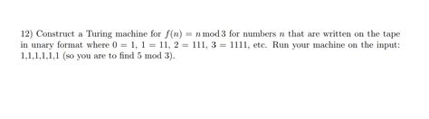solved 12 construct a turing machine for f n n mod 3 for
