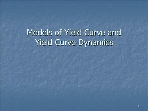PPT Models Of Yield Curve And Yield Curve Dynamics PowerPoint Presentation ID