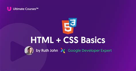Learn The HTML CSS Basics From Google Developer Expert Ruth John Ultimate Courses