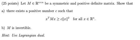 solved 25 points let me rnxn be a symmetric and positive