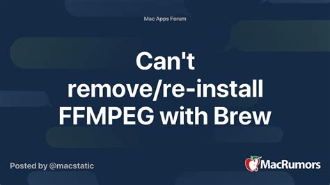 can t remove re install ffmpeg with brew macrumors forums