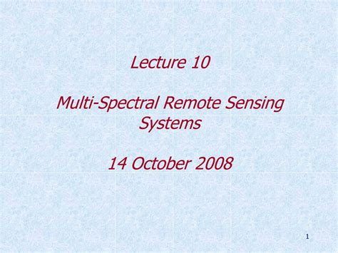 Ppt Lecture 10 Multi Spectral Remote Sensing Systems 14 October 2008