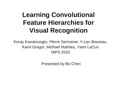 Ppt Learning Convolutional Feature Hierarchies For Visual Recognition Koray Kavukcuoglu