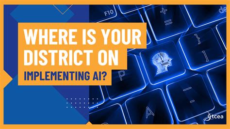 Where Is Your District On Implementing Artificial Intelligence TCEA