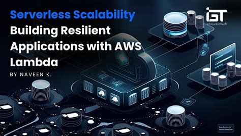 Serverless Scalability Building Resilient Applications With Aws Lambda