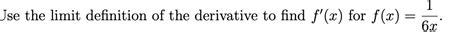solved jse the limit definition of the derivative to find
