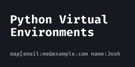 Python Virtual Environments 📝 Joshs Notes