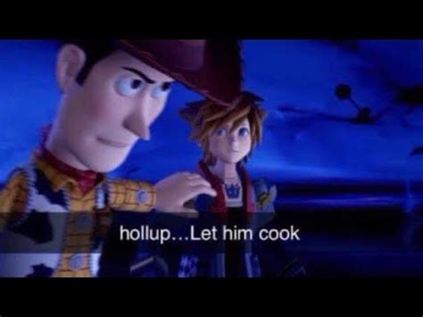 HollupLet Him Cook Woody Kingdom Hearts 3 YouTube