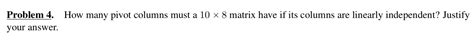 Solved Problem 4 How Many Pivot Columns Must A 10 ~ 8