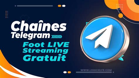 20 Meilleurs Canal Telegram Foot Streaming Gratuit En 2024
