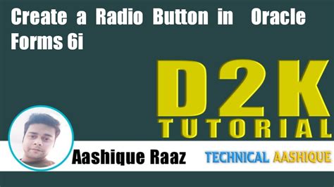 Create Radio Button In Oracle Forms 6i D2k Tutorial Technical Aashique Youtube