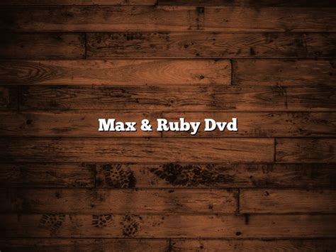 Max And Ruby Dvd March 2025
